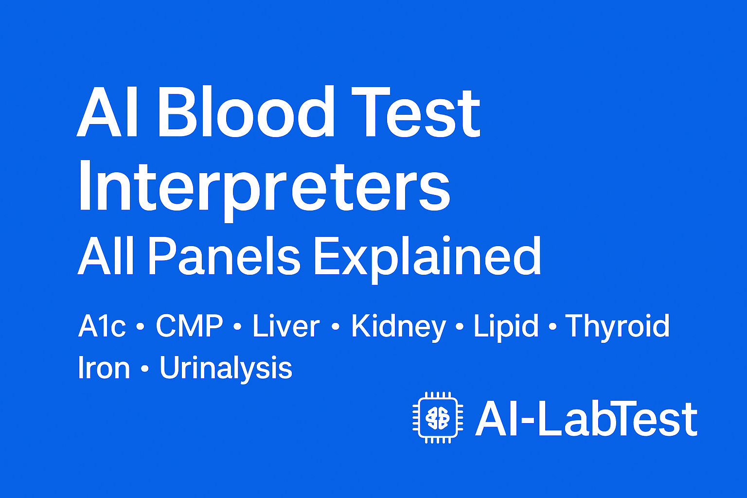 AI Blood Test Interpreters — All Panels Explained | AI-LabTest